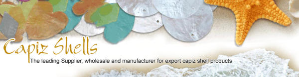 Capiz Shells and Capiz Product Manufacturer - Capiz Shells